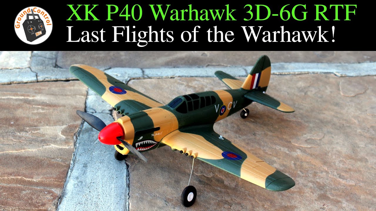 Last Flights of the Warhawk! - XK A220 P40 Warhawk 384mm 3D-6G RTF ...