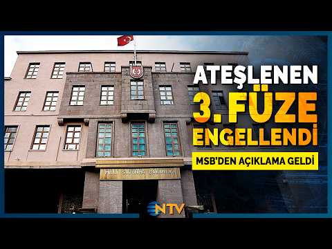 İran'dan Ateşlenen 3. Füze Engellendi! MSB’den Resmi Açıklama Geldi | NTV