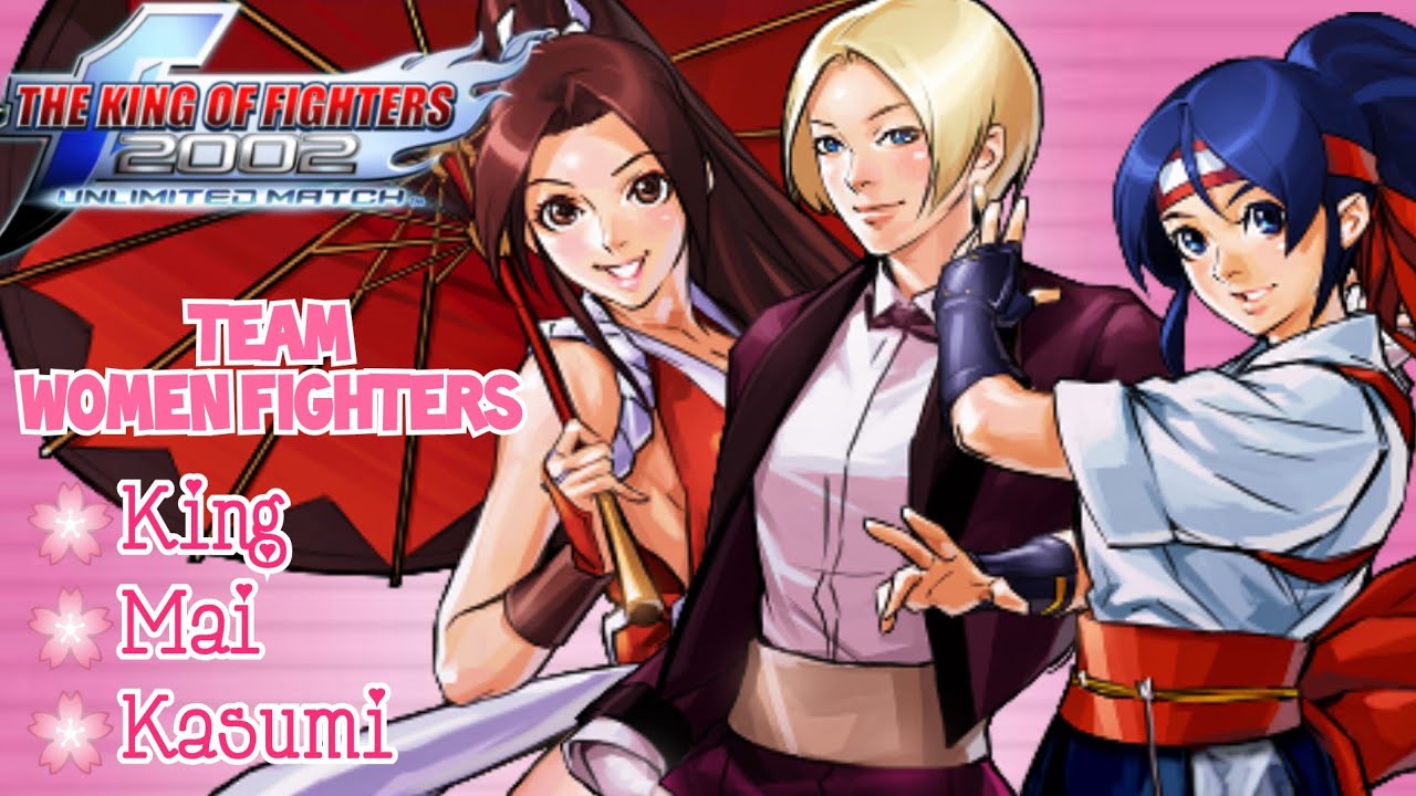 The King Of Fighters 2002 UM Women Fighters Team (King, Mai & Kasumi ...