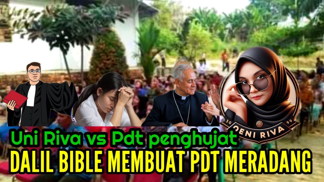 UNI RIVA VS PDT PENGHUJ4T, DALIL BIBLE MEMBUAT PDT MER4D4NG - YouTube