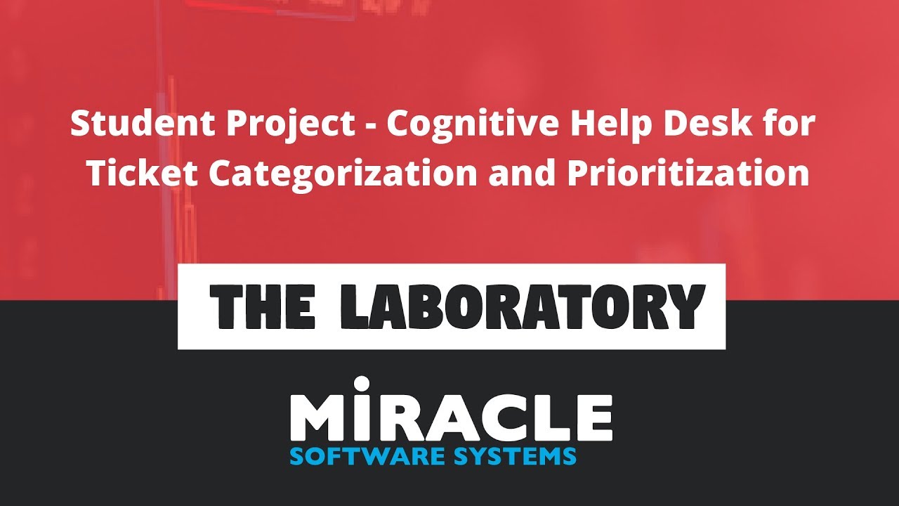 Student Project - Cognitive Help Desk for Ticket Categorization and ...
