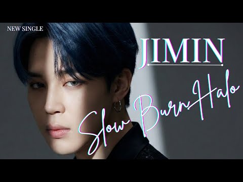 JIMIN - SLOW BURN HALO - New single (MUSIC VIDEO)