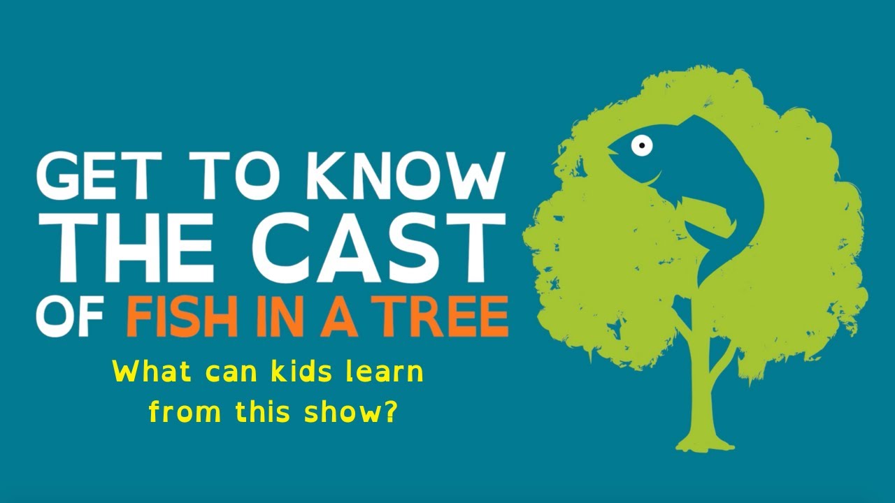 Get to Know the Cast of Fish in a Tree: What You'll Take Away from the ...