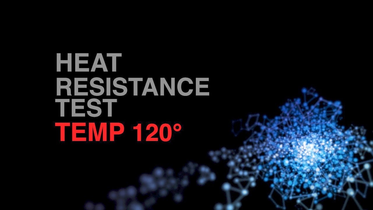 HEAT RESISTANCE TEST, TEMP 120° - YouTube