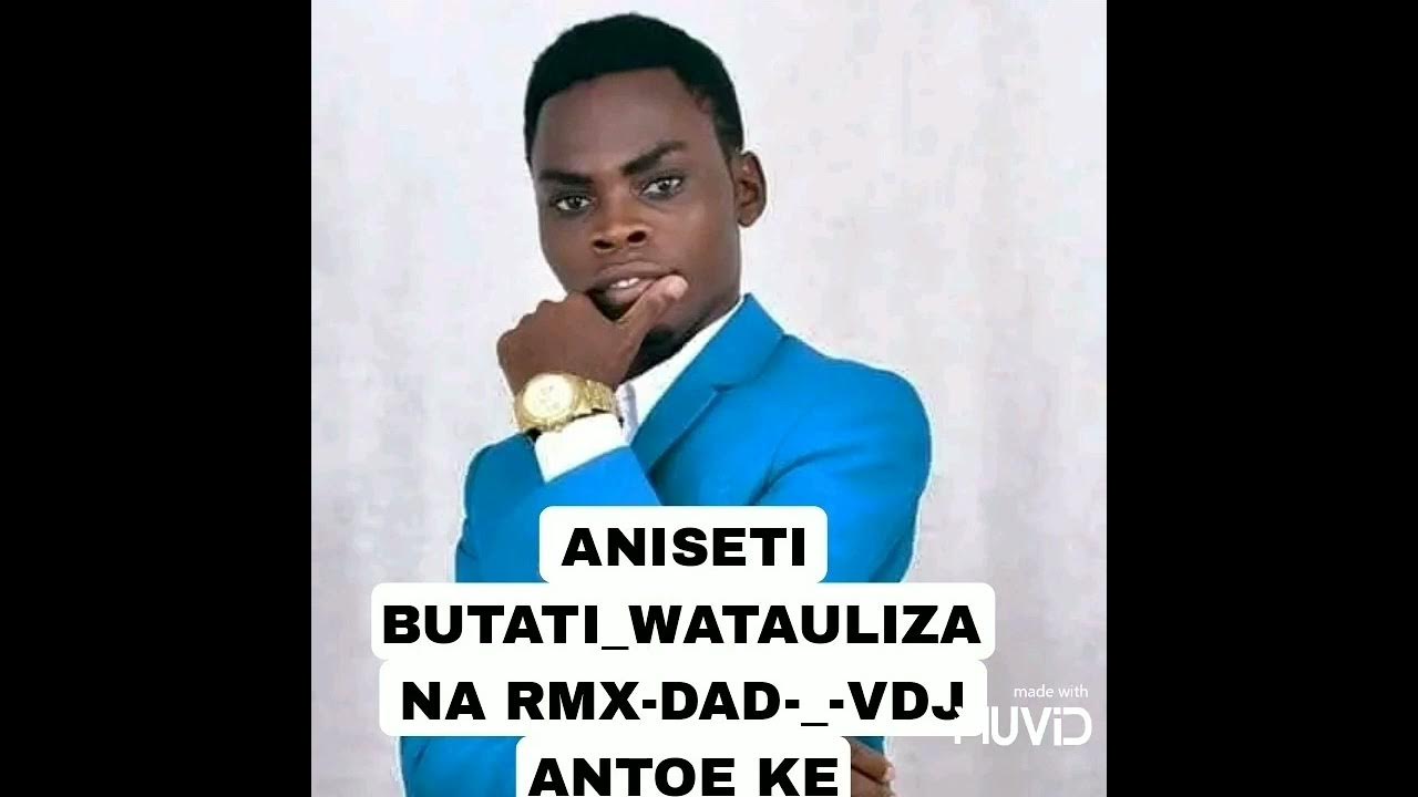 ANISETI BUTATI_WATAULIZANA RMX-DAG-_-VDJ ANTOE KE - YouTube
