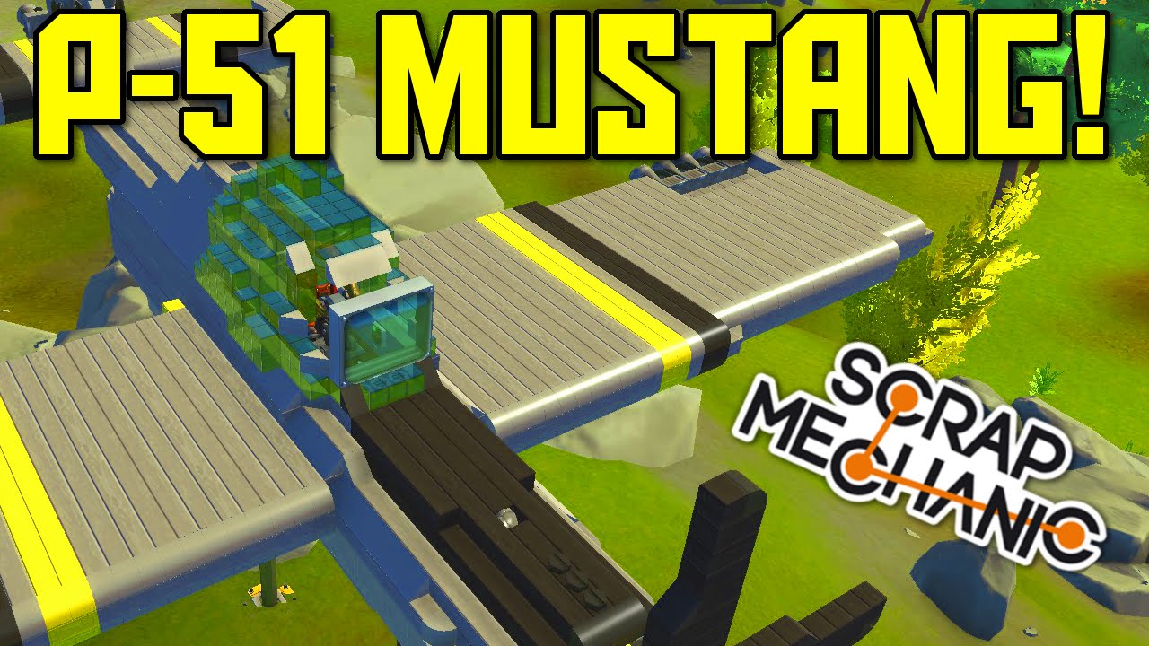 Scrap Mechanic Gameplay - EPIC Viewer Creations: P-51 Mustang and B-17 ...