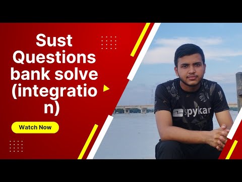 SUST QUESTIONS BANK SOLVE (INTEGRATION PART-1) - YouTube