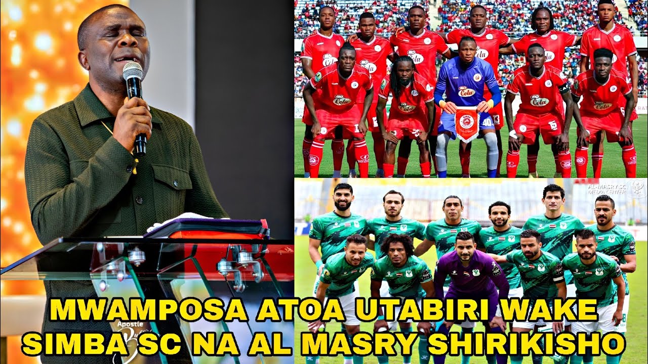 🚨Mwamposa Atoa utabiri Wa Simba Sc vs Al Masry / Ataja Magoli Haya ...