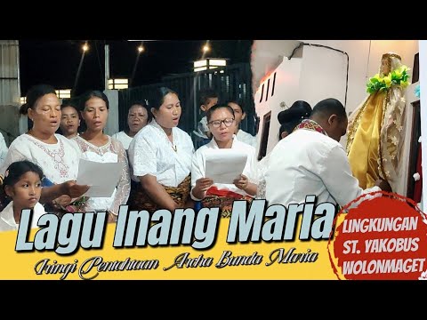 Lagu INANG MARIA Iringi Pentahtaan Archa Bunda Maria di Lingkungan St ...