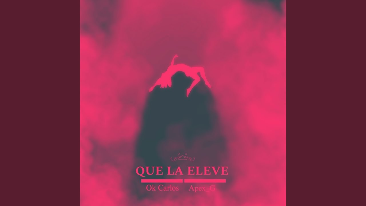 Que la Eleve - YouTube