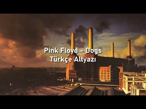 Pink Floyd - Dogs (Türkçe Altyazı)