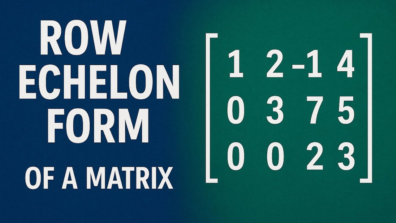 Row Echelon Form And Rank of The Matrix - YouTube
