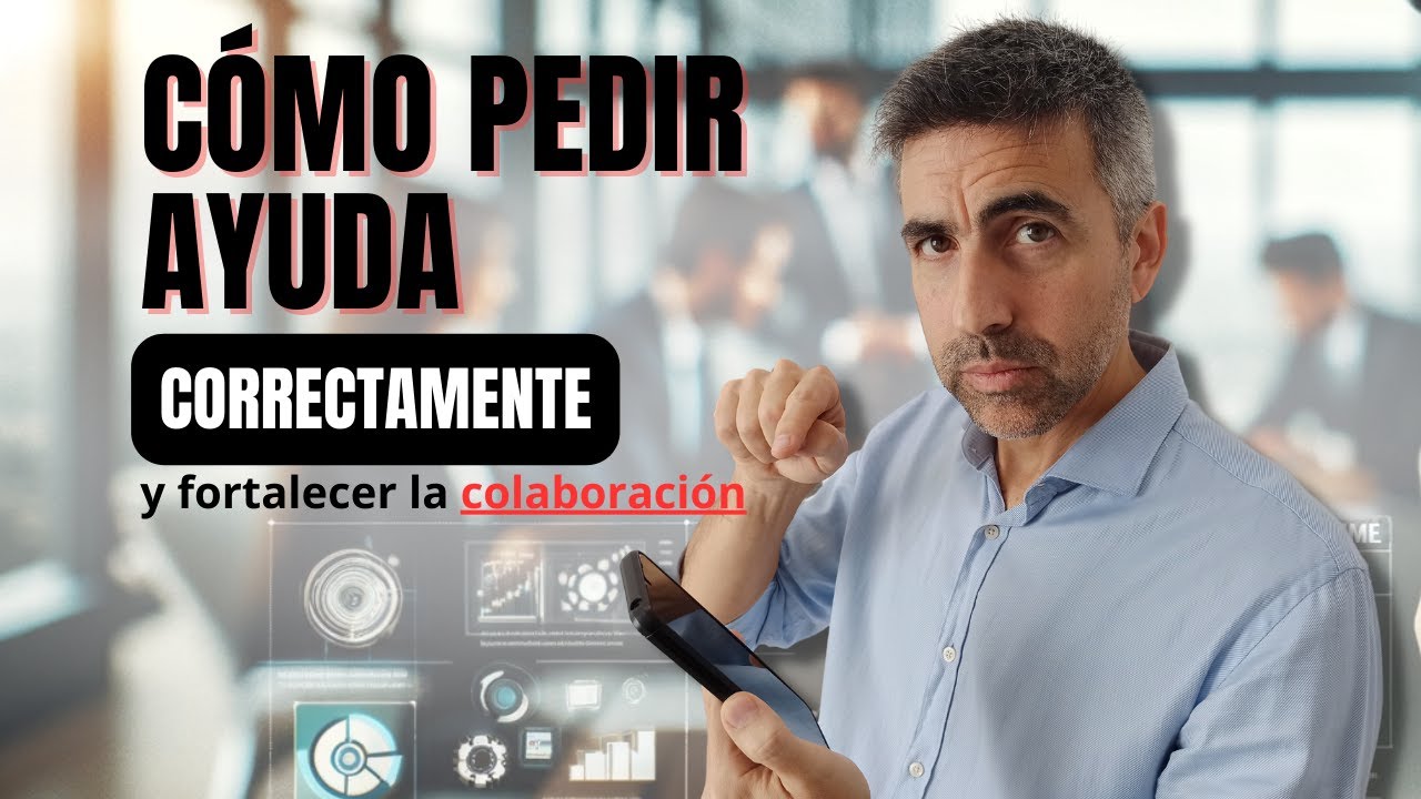 Cómo PEDIR AYUDA correctamente y facilitar la colaboración - YouTube