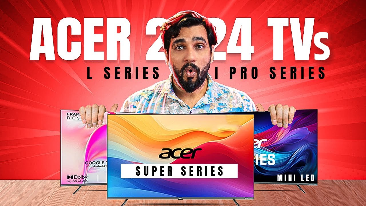 Acer Unveils India's First Android 14 Google TVs: Super Series, miniLED ...