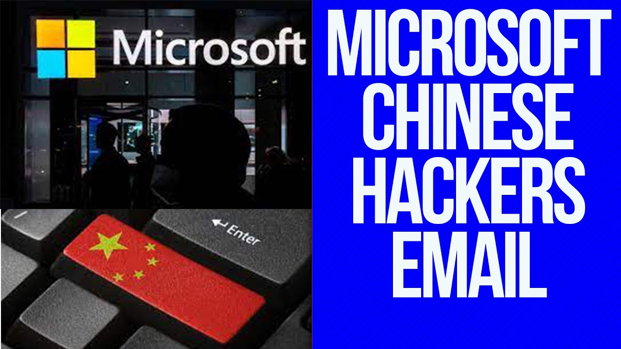 Microsoft Email Hacked by Chinese hackers including U.S. Government ...