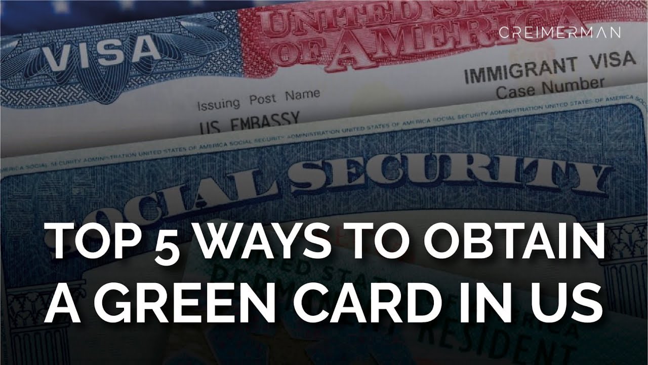 Top 5 Ways to Obtain a Green Card in the U.S. for 2024 (Your Ultimate ...