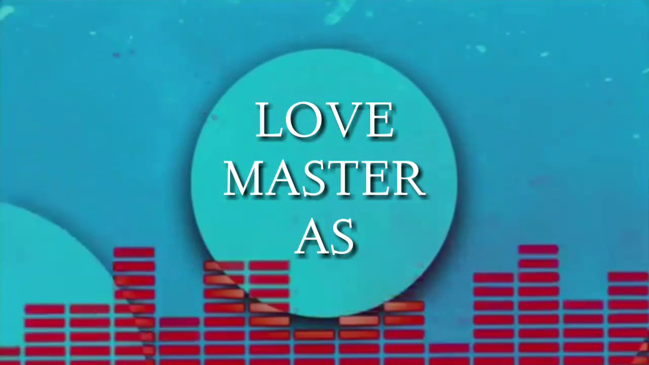 Opening the name||Love Master AS - YouTube