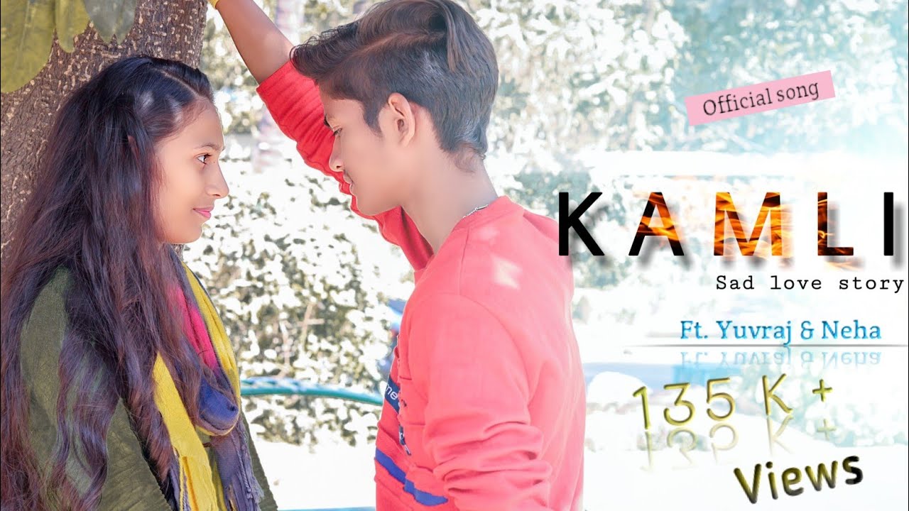 Kamli Song - Official Music || Cute Love Story || Sad Song || Yuvraj ...