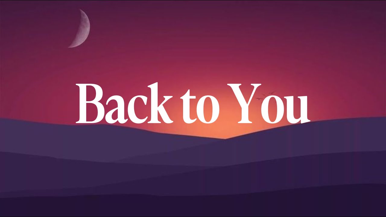 Back to You || Lyrics || MT - YouTube