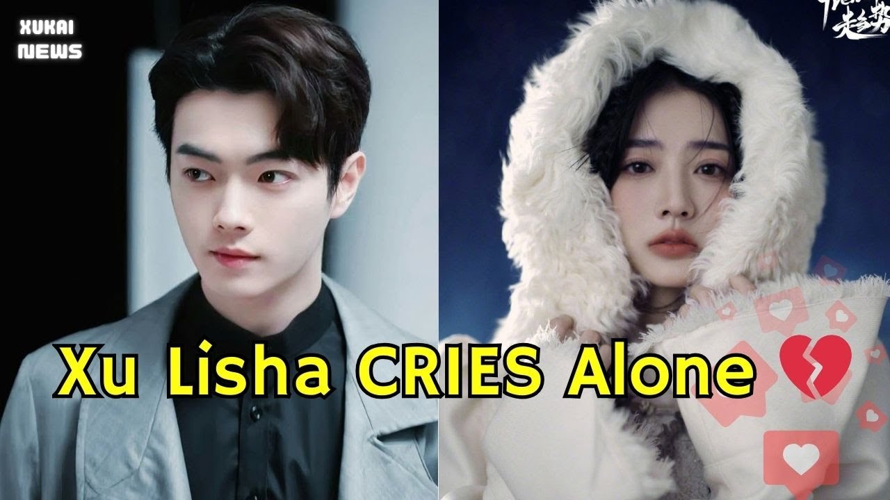 Xu Lisha CRIES After Xu Kai & Tan Songyun’s Wedding News! 💔 - YouTube