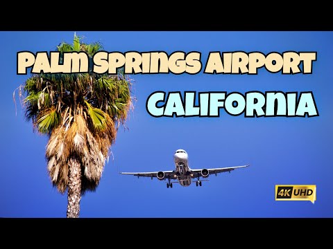 (4K) Palm Springs International Airport California - One of the America ...