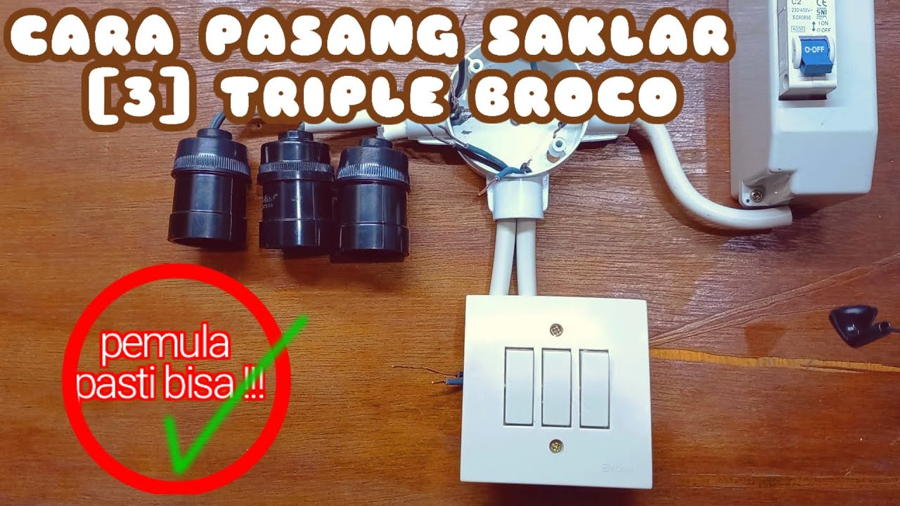 CARA MUDAH PASANG SAKLAR TRIPLE [3] IB BROCO || PEMULA PASTI BISA - YouTube