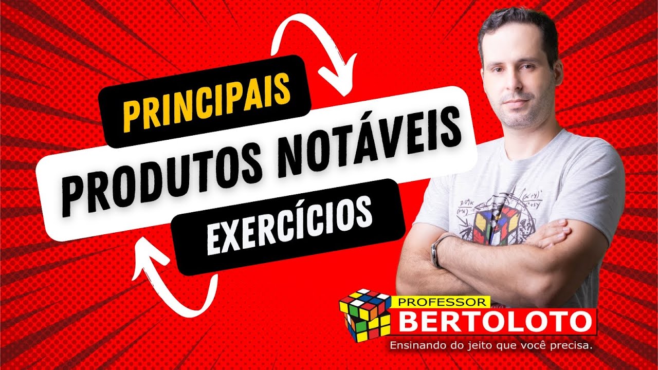 Principais Produtos Notáveis - Exercícios resolvidos | Professor ...