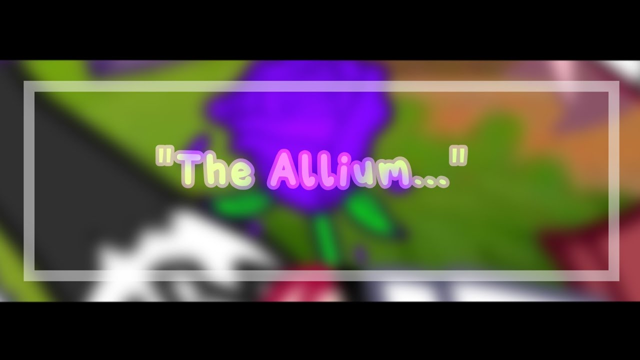 The Allium..." | [MEME] | Remake | [🌹] 」 - YouTube