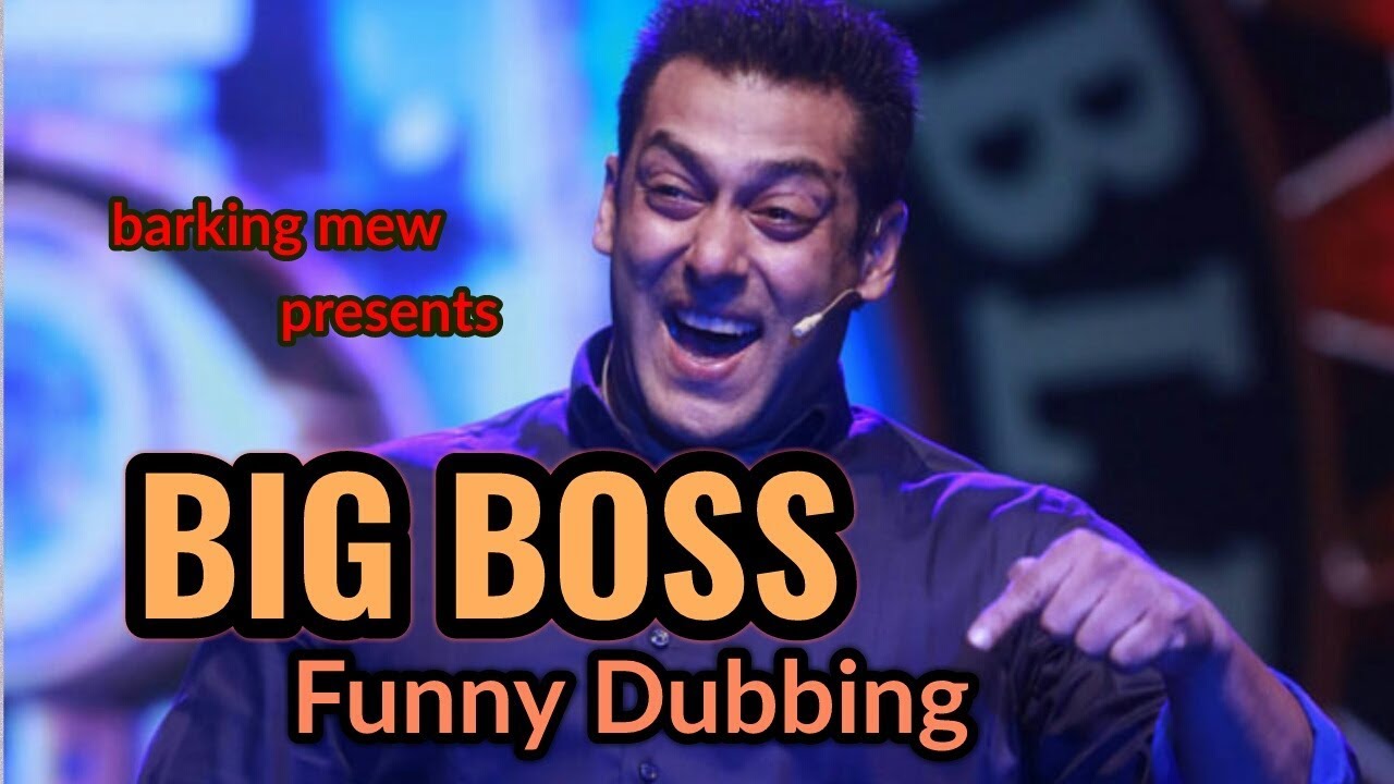 Big Boss Funny Dubbing| Big Boss comedy 2017| Salman Khan - YouTube