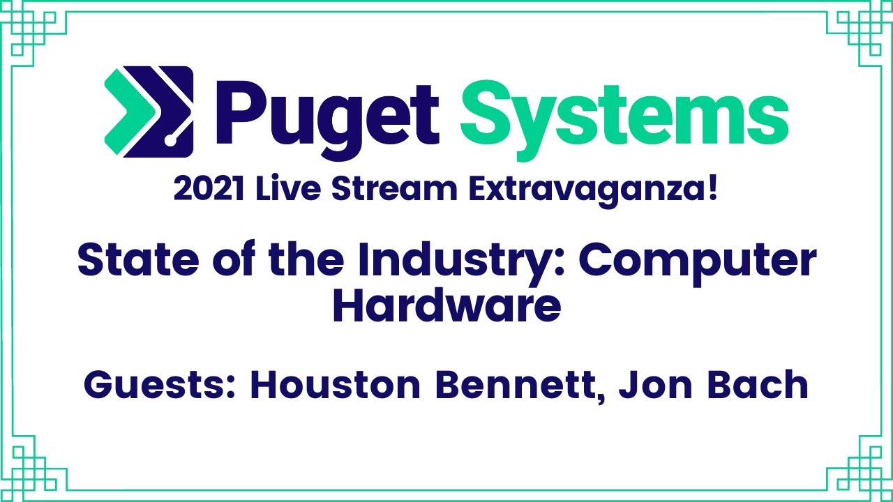 Puget Systems' 2021 Live Stream Extravaganza - Day 5 - State of the ...