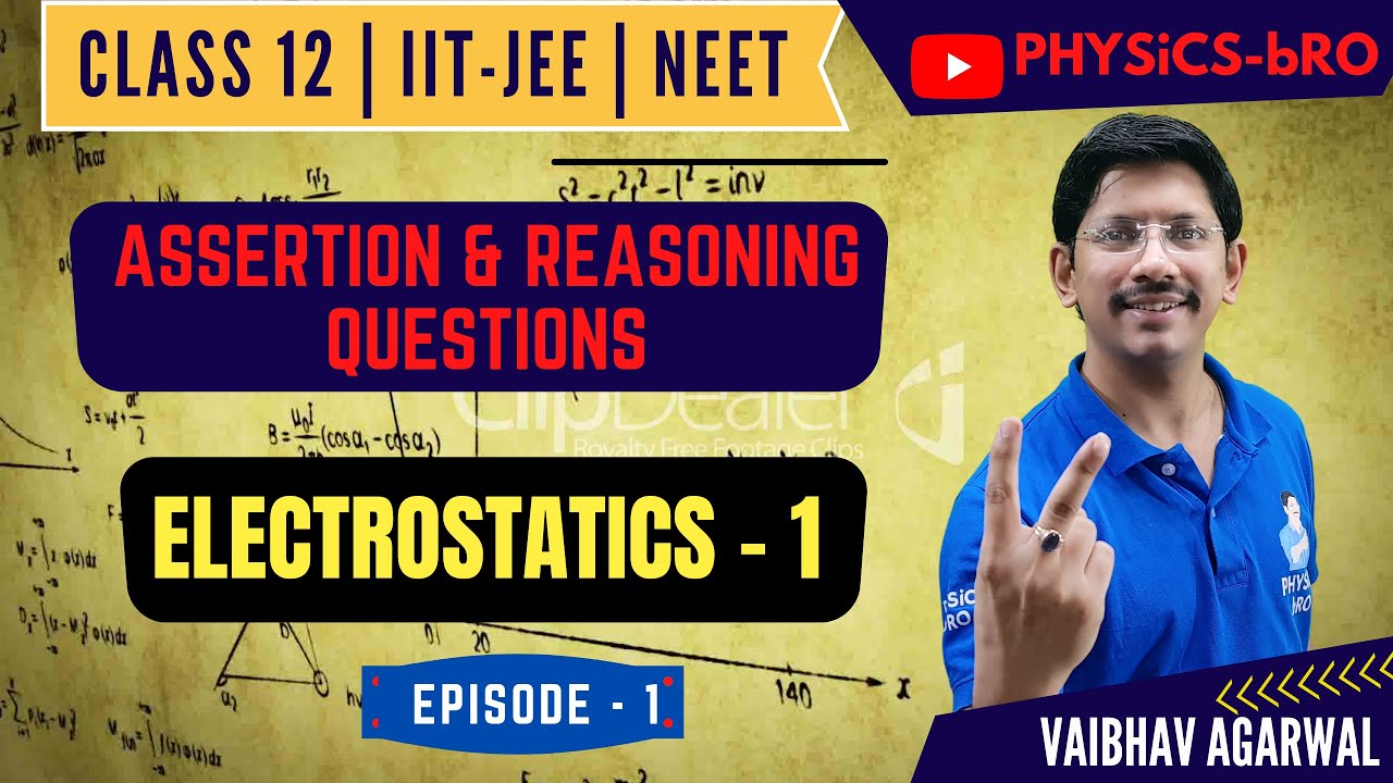 CLASS 12 | PHYSICS | ASSERTION REASONING QUESTION SERIES | ELECTROSTATICS - 1 | EPISODE - 1 ...