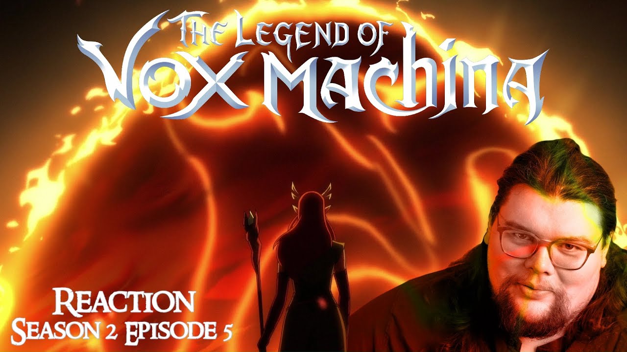 THE LEGEND OF VOX MACHINA REACTION | 2x5 - Pass Through Fire | *First ...