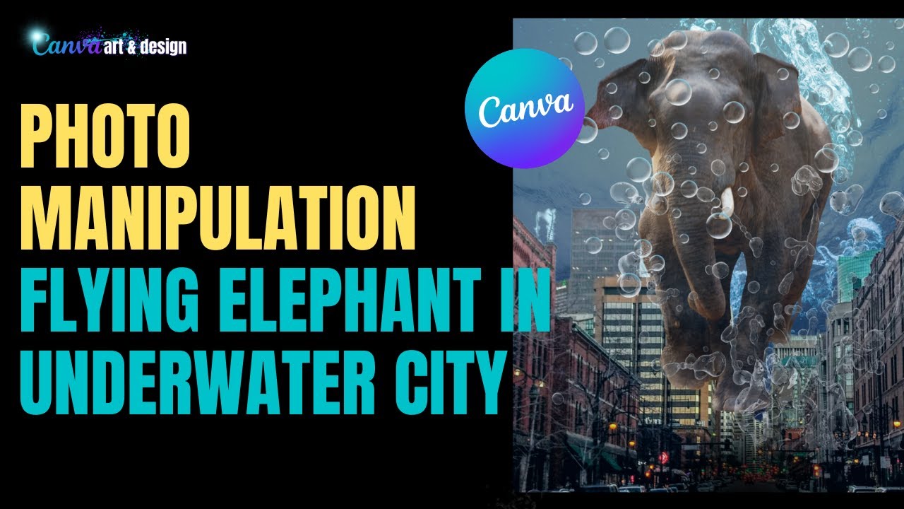 canva art design photo manipulation tutorial how to create elephant ...