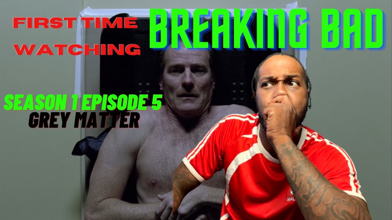 FIRST TIME WATCHING Breaking Bad Season 1 Episode 5 Reaction "Grey ...