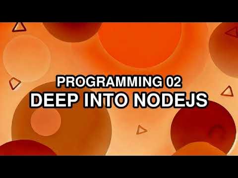 Programming 2 Deep into Nodejs - YouTube