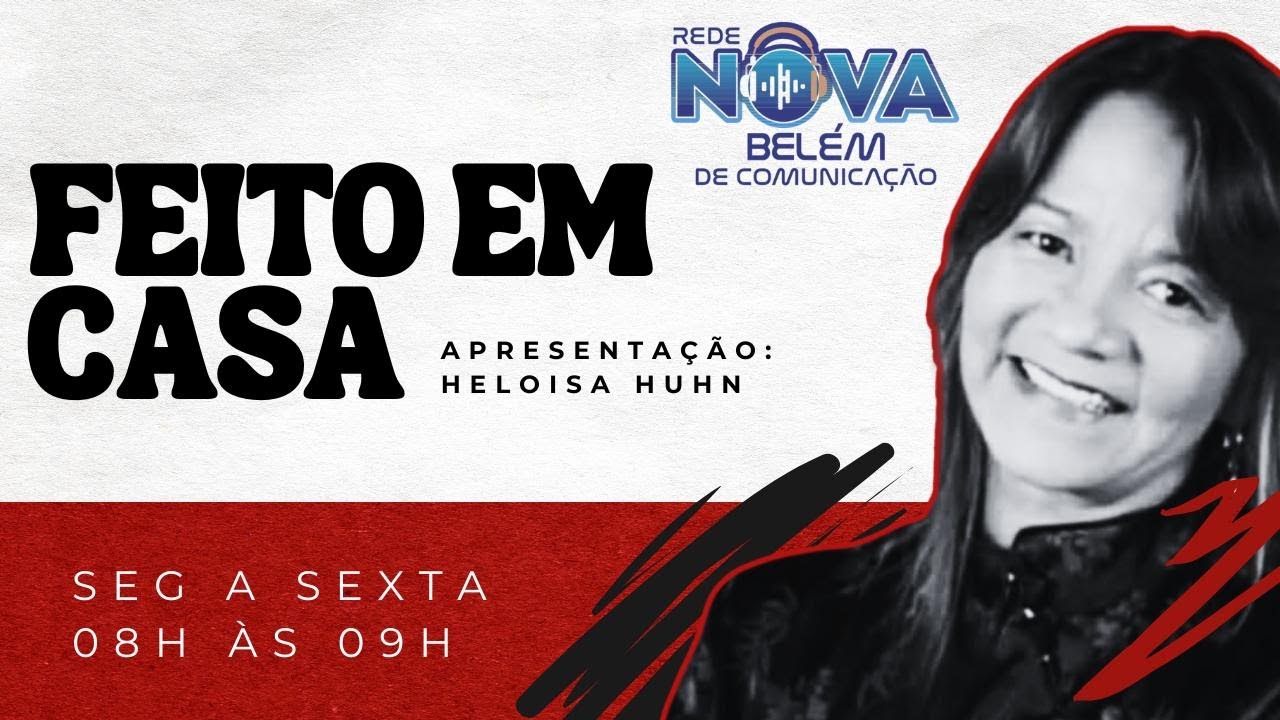 FEITO EM CASA DIA 21 07 2025 - APRESEMNTAÇÃO: HELOISA HUHN - YouTube