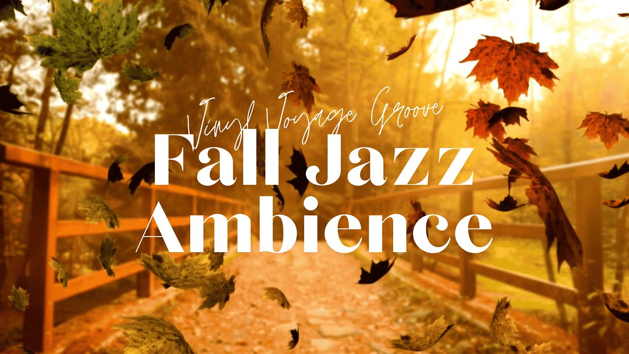 Gentle Fall Jazz 🍁🎷 Soothing Autumn Ambience ~ Relaxing Music for Work ...