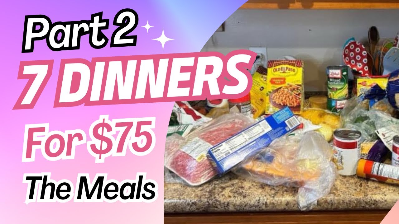 Part 2 $75 Budget for 1 weeks Dinners//The Meals - YouTube