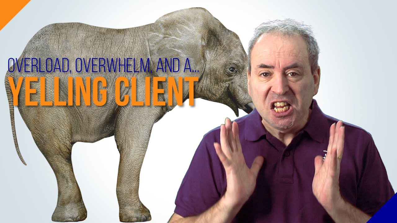Overload, Overwhelm, and a Yelling Client (Bullying) - YouTube