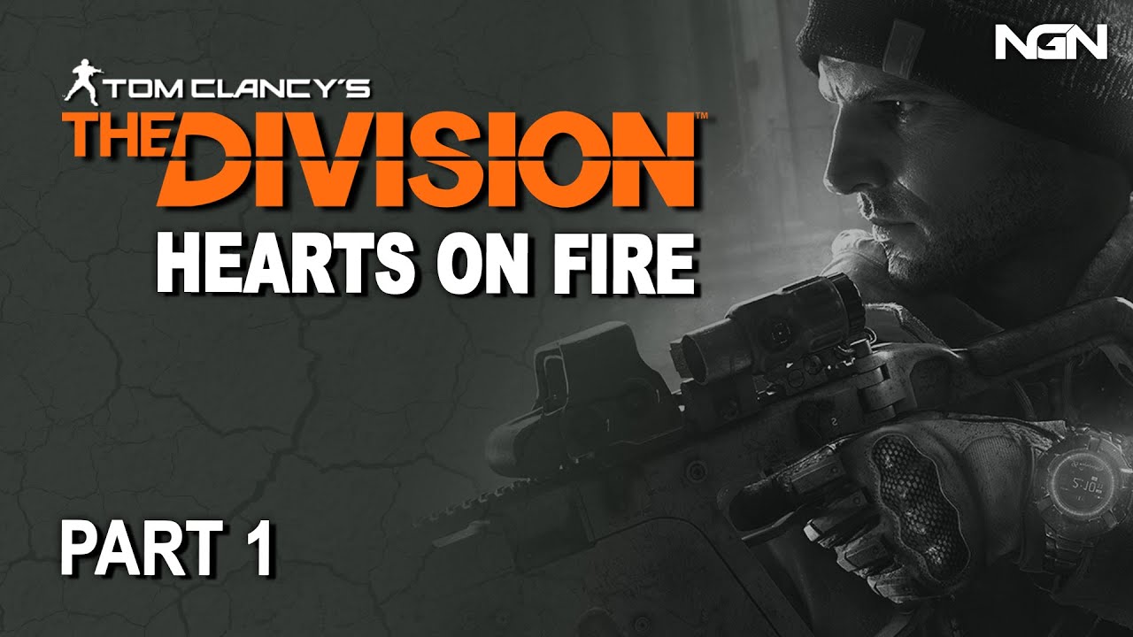 HEARTS ON FIRE - Part 1 || The Division - YouTube