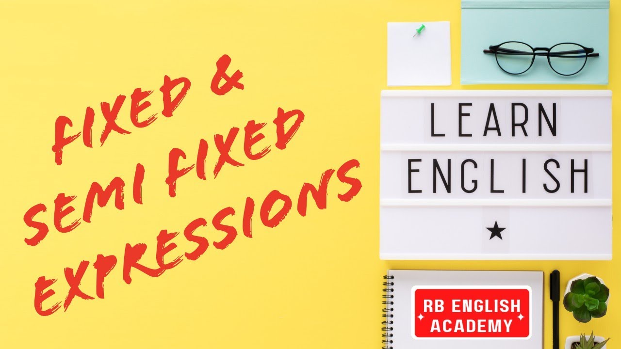Fixed and Semi Fixed Expressions | Professional English ...