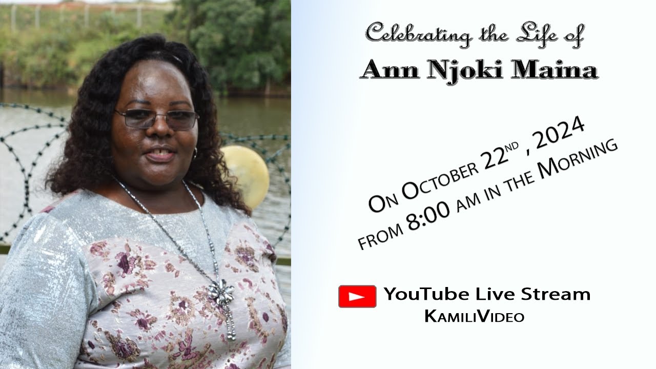 Celebrating the Life of ANN NJOKI MAINA - YouTube