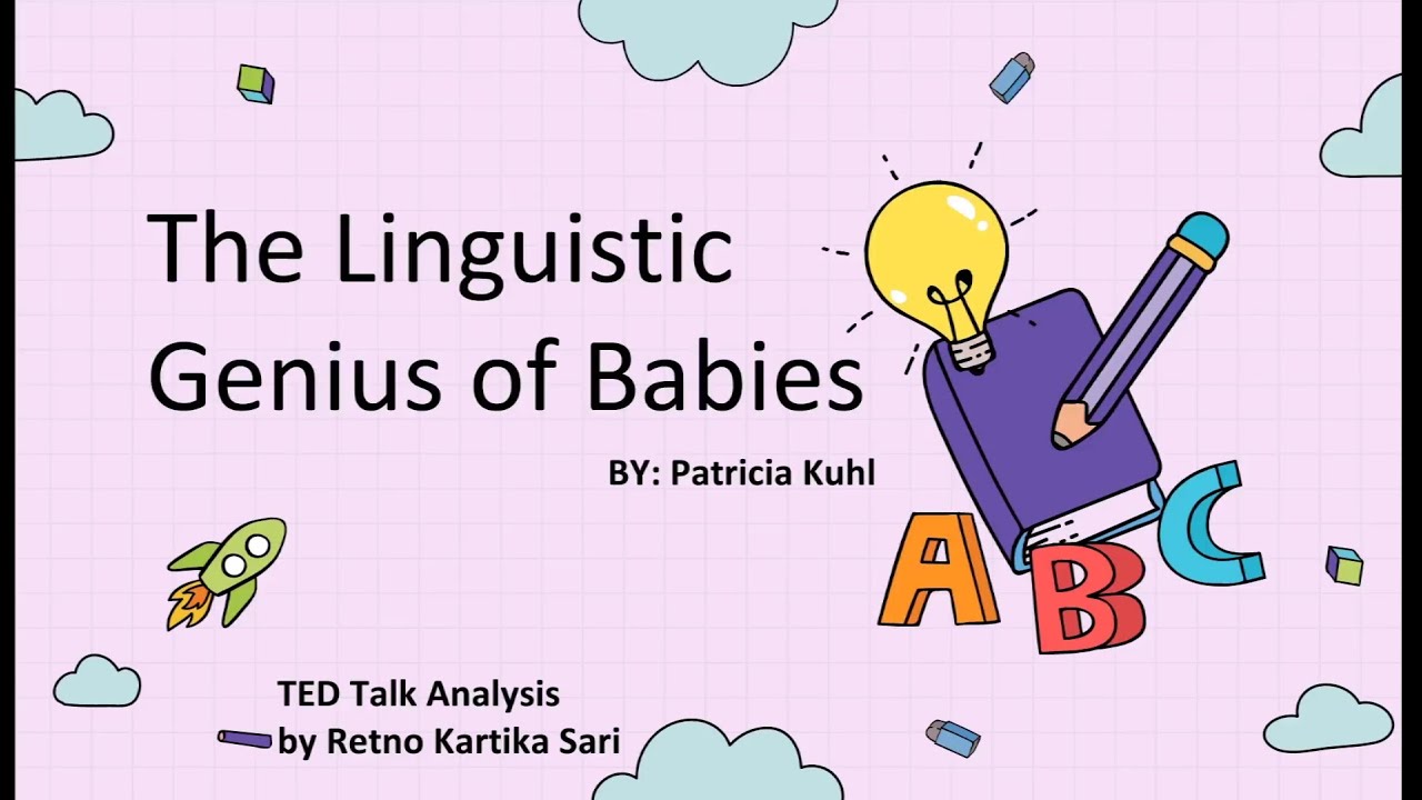 Baby Linguistics | an analysis of Patricia Kuhl's TED Talk The ...