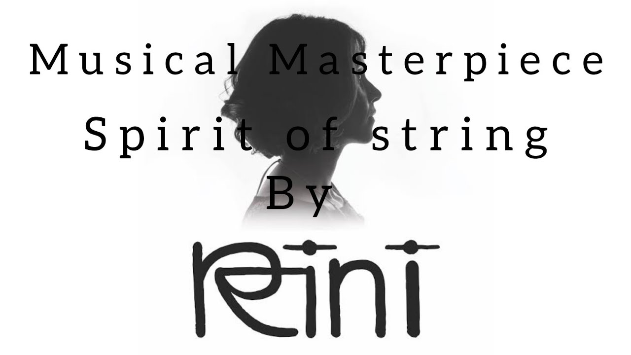 Musical Masterpiece | Spirit of the string by Rini Music - YouTube