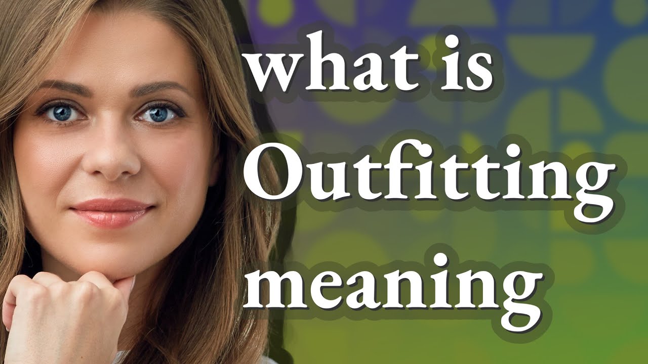 Outfitting | meaning of Outfitting - YouTube