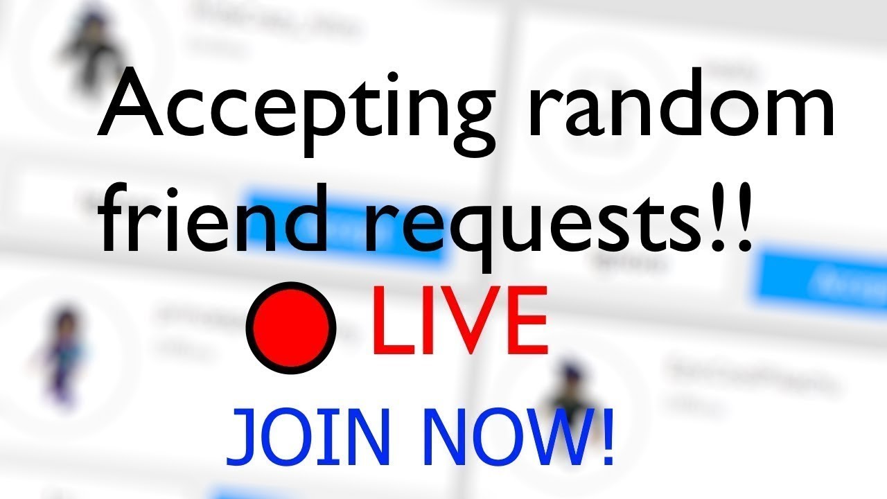 ACCEPTING RANDOM FRIEND REQUESTS EVERYDAY TILL 100 SUBS! - YouTube