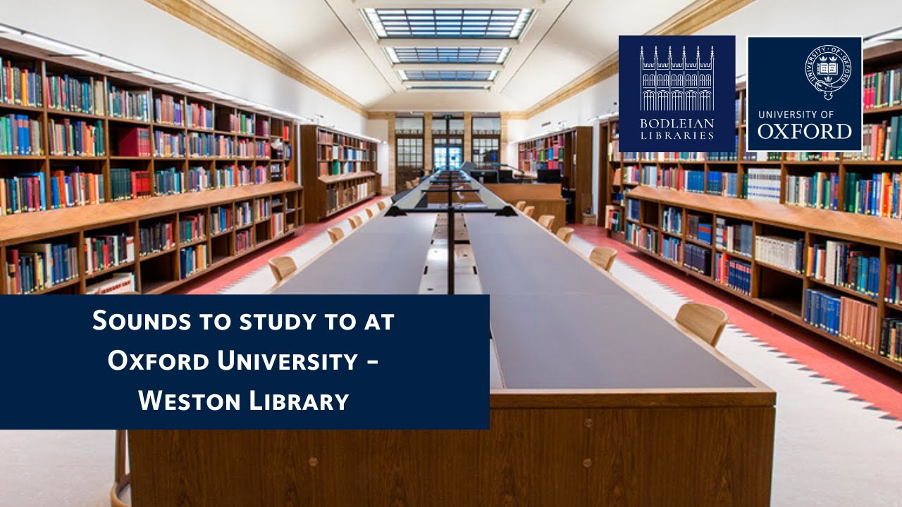 Sounds to study to - the Weston Library, The Bodleian - Oxford ...