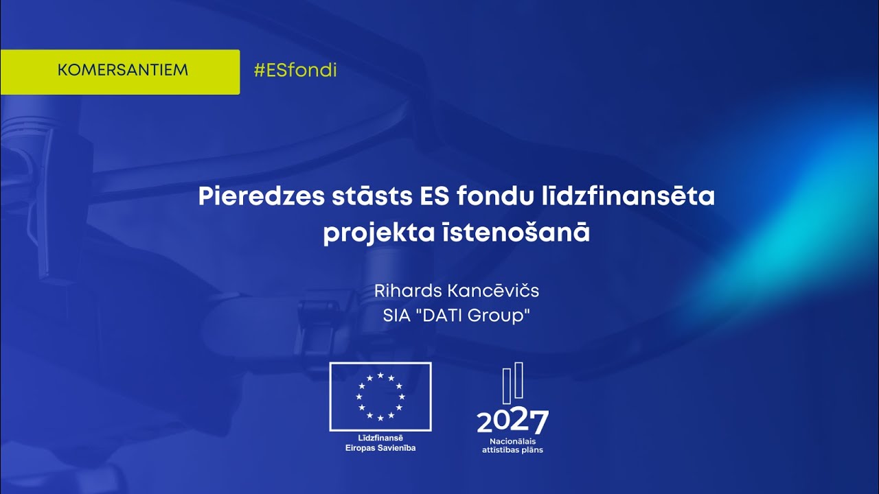 SIA "DATI Group" pieredzes stāsts ES fondu līdzfinansēta projekta ...