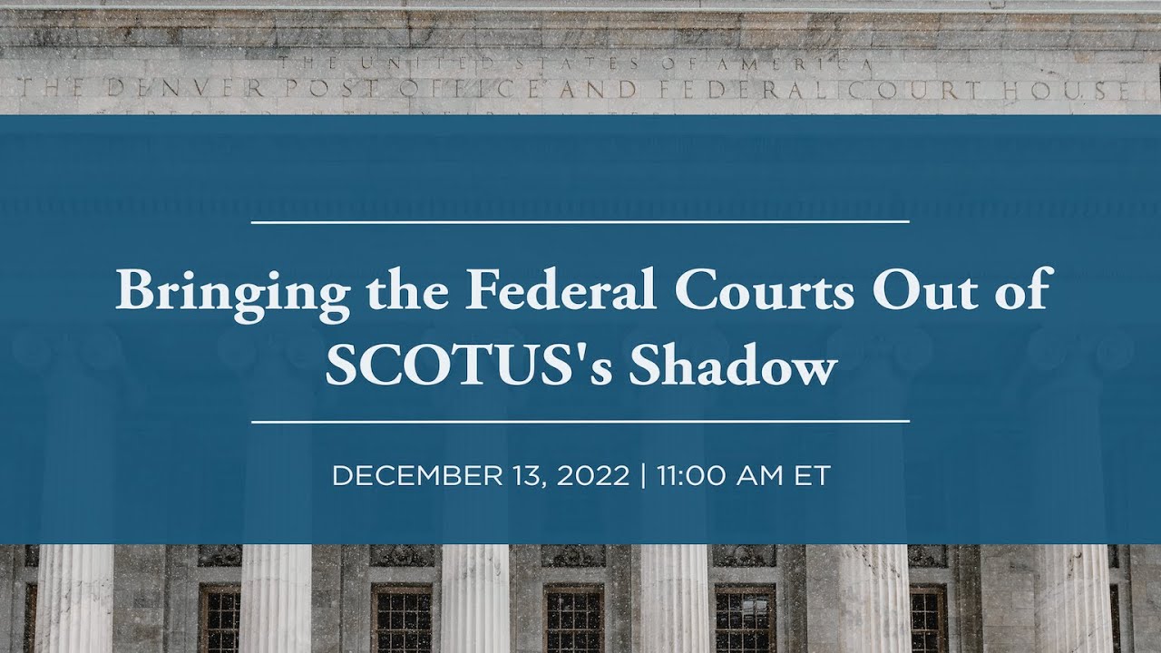[LIVE] Bringing the Federal Courts Out of SCOTUS's Shadow - YouTube
