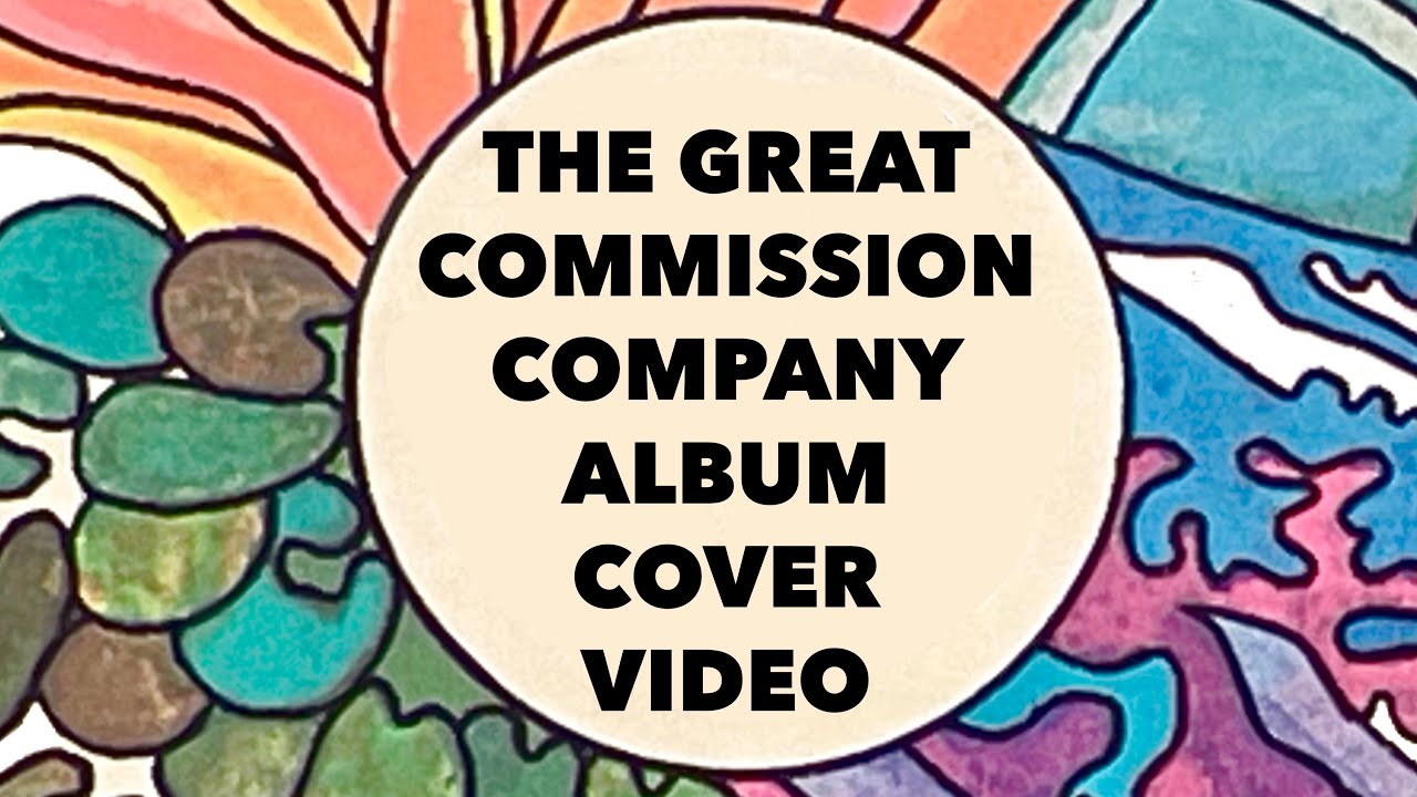 The Great Commission Company Album Cover Video - YouTube